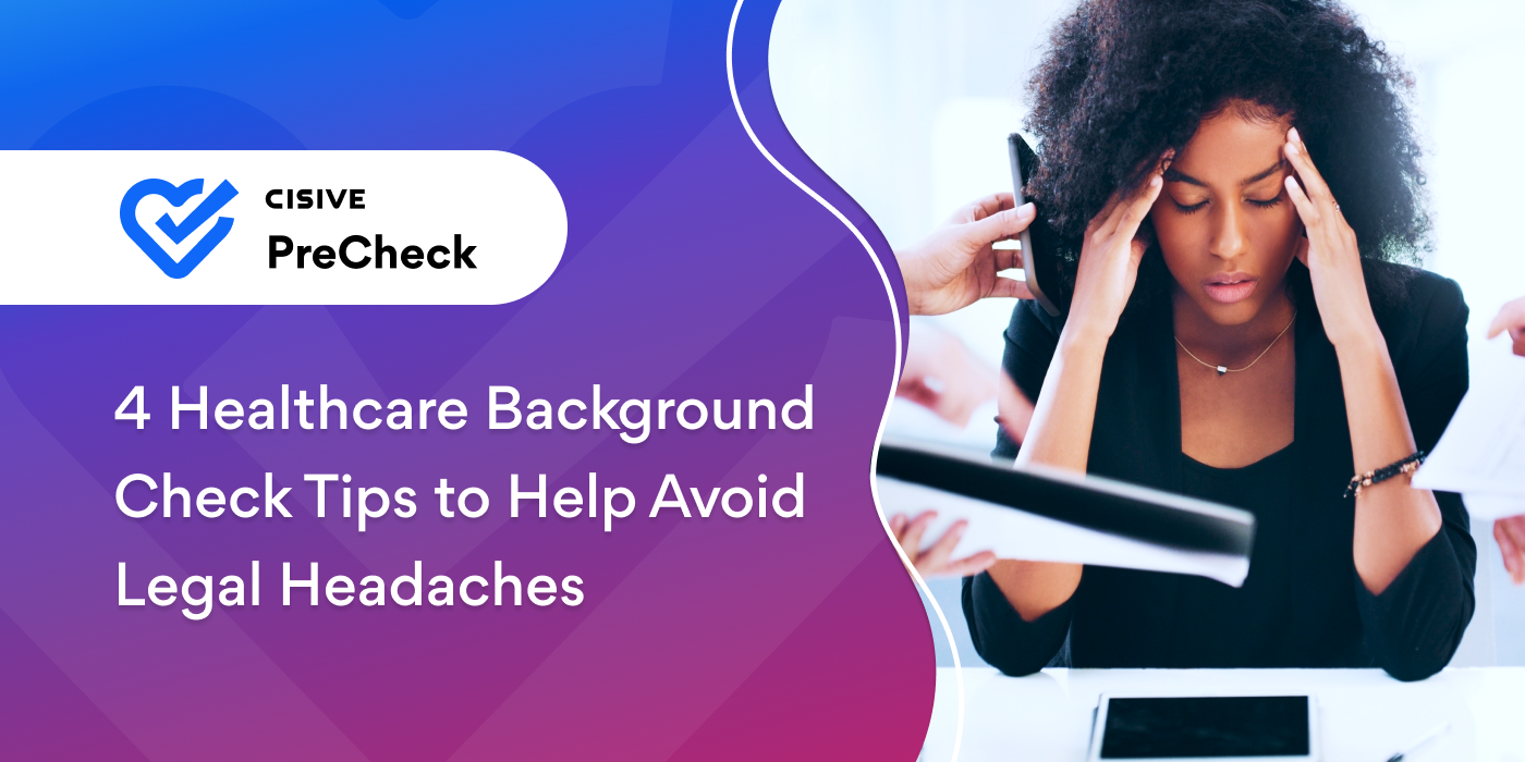 Healthcare Background Checks: 4 Tips to Ensure Compliance